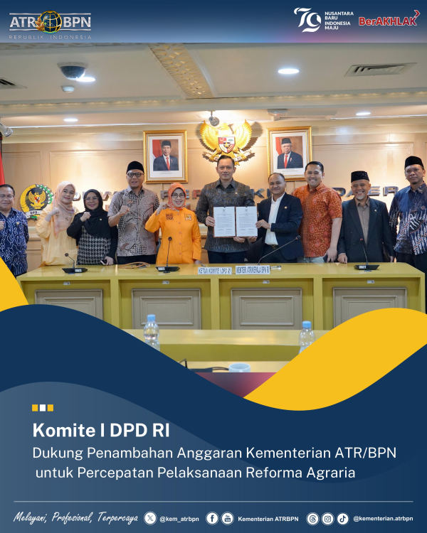 DPD RI Dukung Tambahan Anggaran Kementerian ATR BPN untuk Percepatan Pelaksanaan Reforma Agraria ...